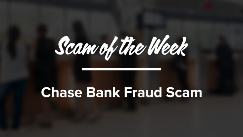 Robocall Scam of the Week: Chase Bank Fraud Scam - YouMail Blog
