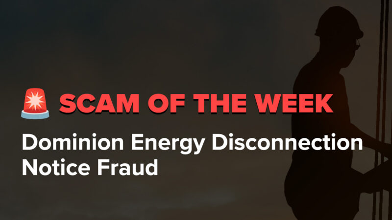 Robocall Scam of the Week: Dominion Energy Disconnection Notice Fraud ...