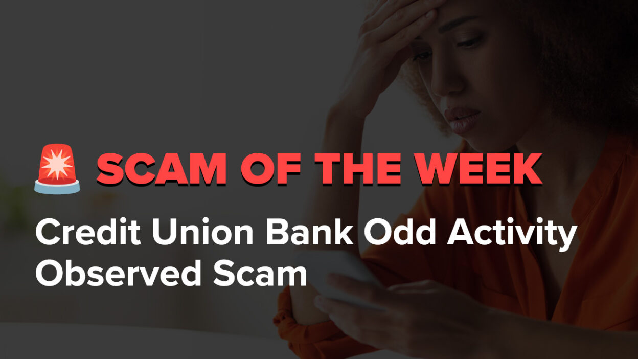 Scam Call of the Week: Credit Union Bank Odd Activity Observed Scam ...