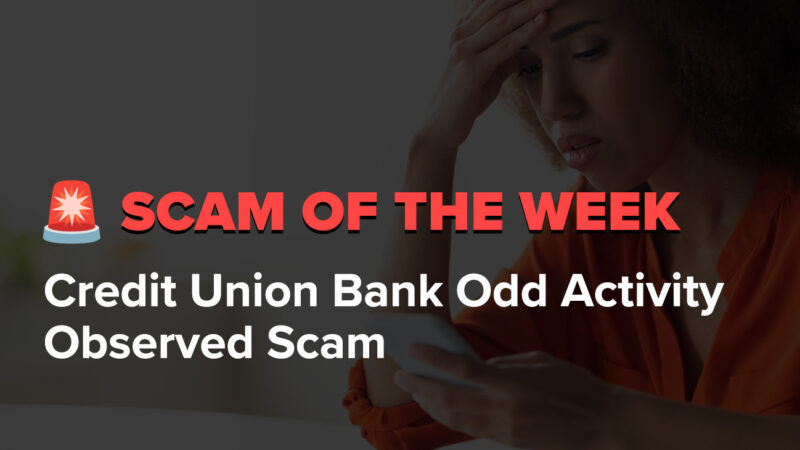 Scam Call of the Week: Credit Union Bank Odd Activity Observed Scam ...