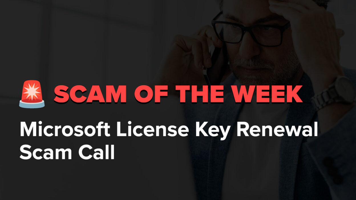 Scam Call of the Week: Microsoft License Key Renewal Scam Call ...