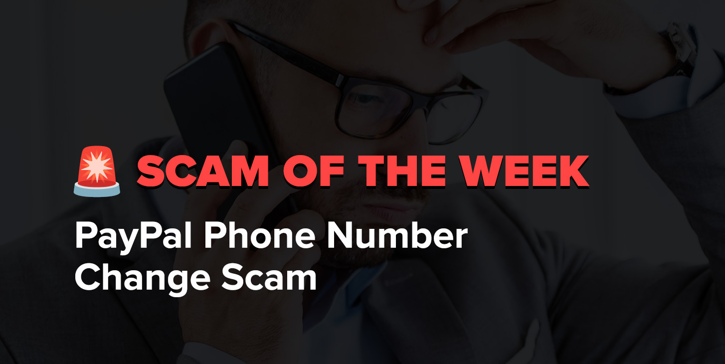 Scam Call of the Week: PayPal Phone Number Change Scam - YouMail Blog