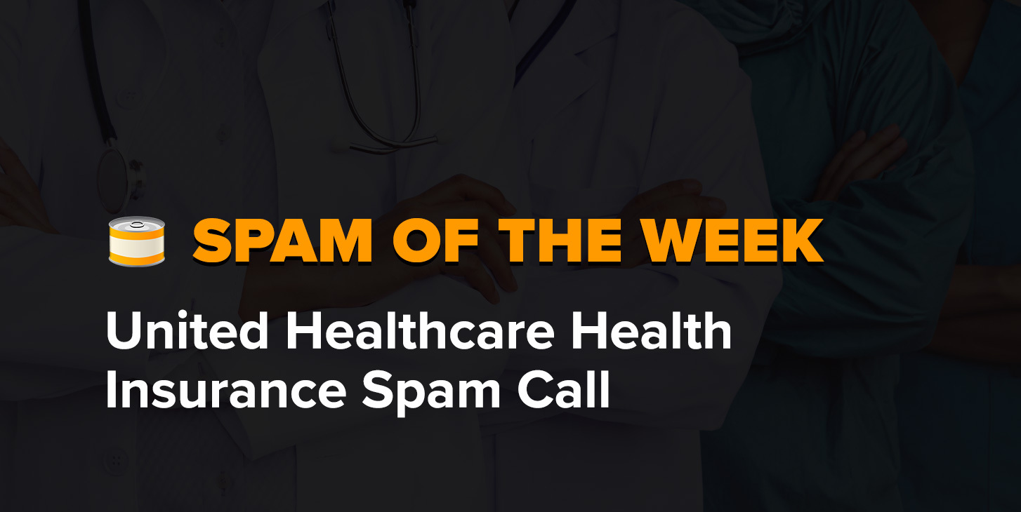 Spam Call of the Week: United Healthcare Health Insurance Spam Call ...