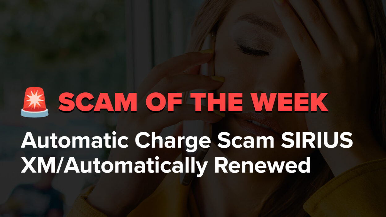 Scam Call of the Week: Automatic Charge Scam SIRIUS XM/Automatically ...