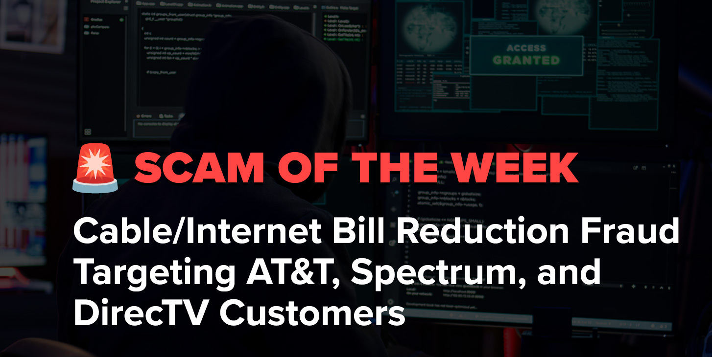 Scam Call of the Week: Cable/Internet Bill Reduction Fraud Targeting AT ...