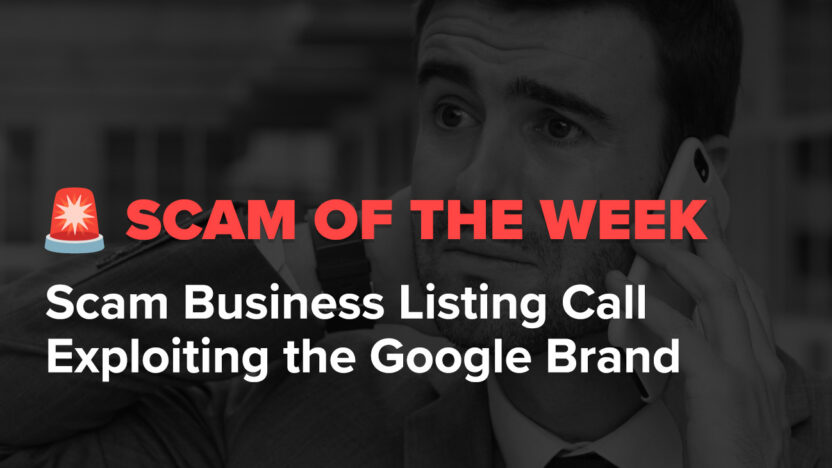 Scam Call of the Week: Scam Business Listing Call Exploiting the Google ...